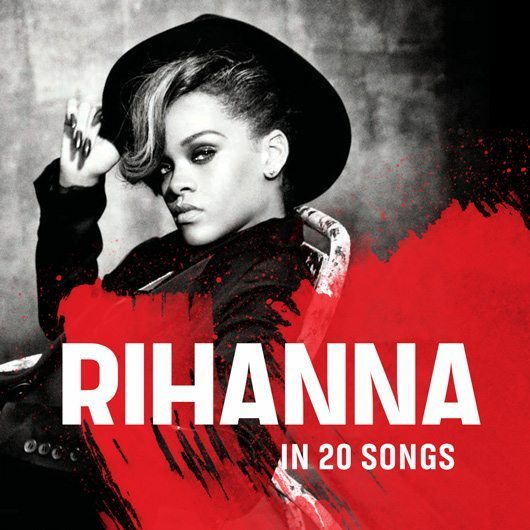 Rihanna In 20 Songs | uDiscover